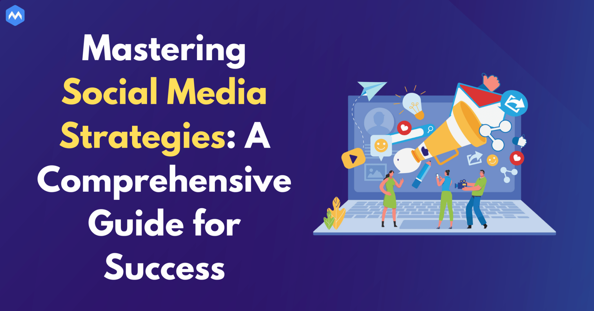 Mastering Social Media Strategies: A Comprehensive Guide for Success Mastering Social Media Strategies: A Comprehensive Guide for Success